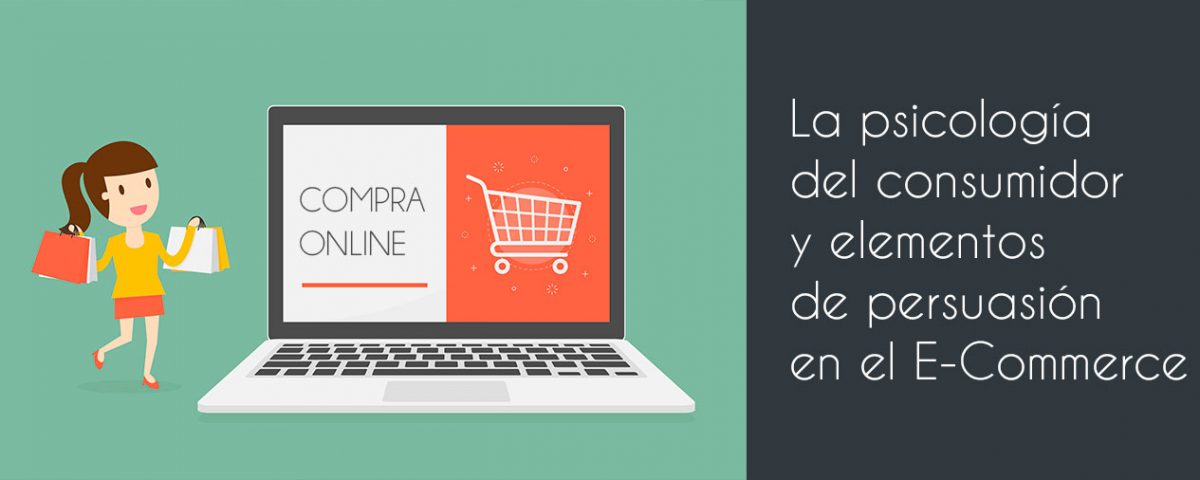 La psicología del consumidor online y elementos de persuasión en el e-commerce ó Comercio ...